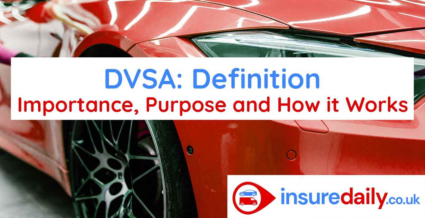 DVSA: Definition, Importance, Purpose and How It Works - InsureDaily