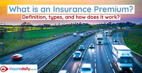 Insurance Premium: Definition, How it Works, Types, and How it is ...